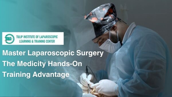 Master Laparoscopic Surgery The Medicity Hands-On Training Advantage